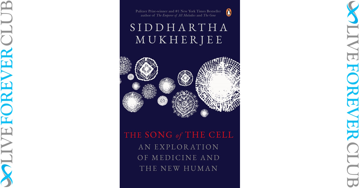 The Song of the Cell: An Exploration of Medicine and the New Human